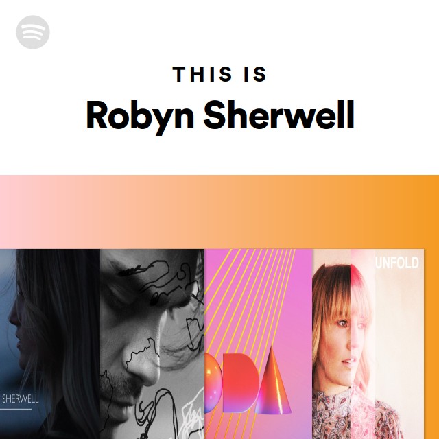 This Is Robyn Sherwell | Spotify Playlist