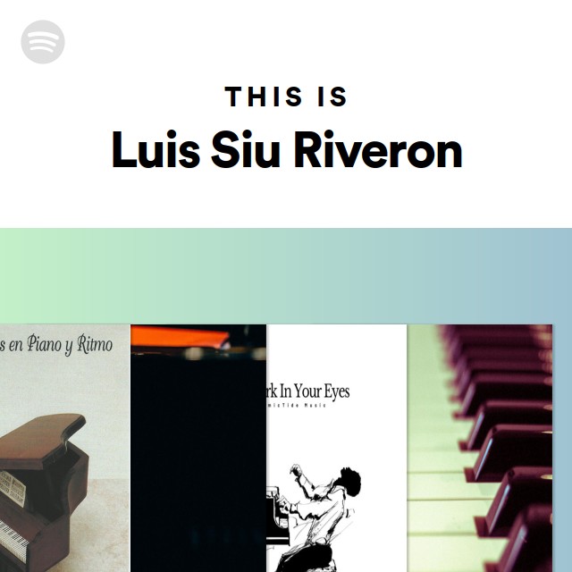 This Is Luis Siu Riveron | Spotify Playlist