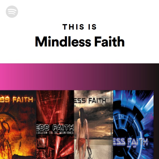 This Is Mindless Faith - playlist by Spotify | Spotify