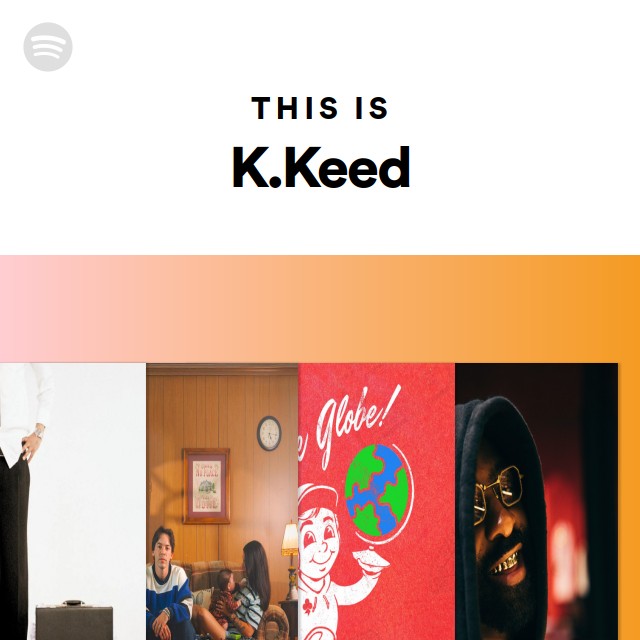 This Is K.Keed - playlist by Spotify | Spotify