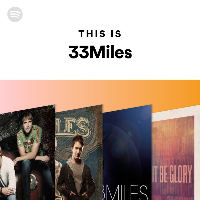 This Is 33Miles - playlist by Spotify | Spotify
