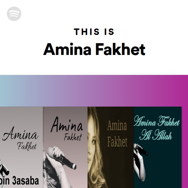 This Is Amina Fakhet | Spotify Playlist