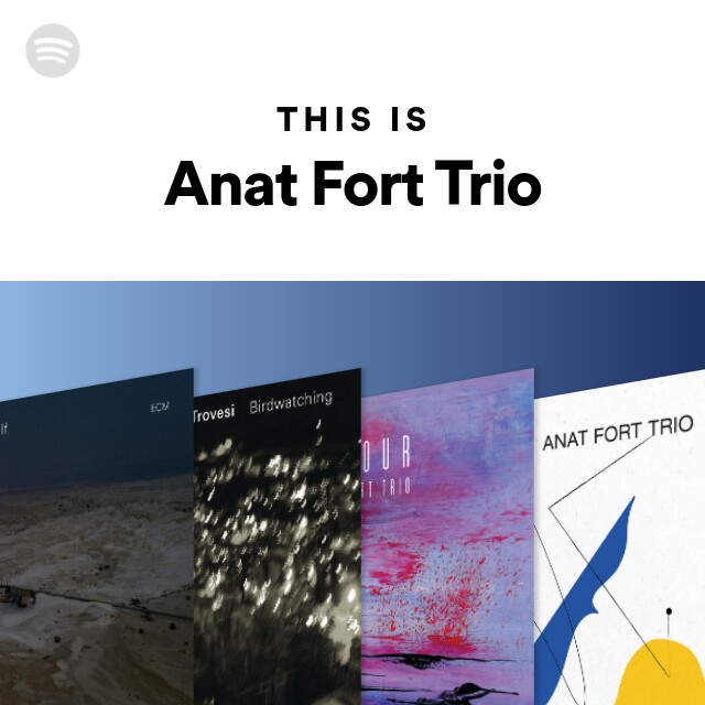 This Is Anat Fort Trio - playlist by Spotify | Spotify