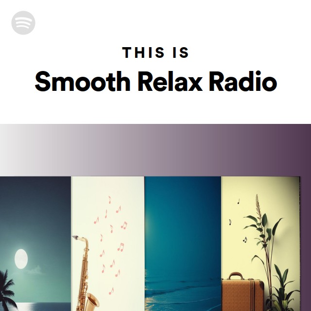 This Is Smooth Relax Radio | Spotify Playlist