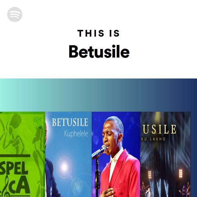 This Is Betusile - playlist by Spotify | Spotify