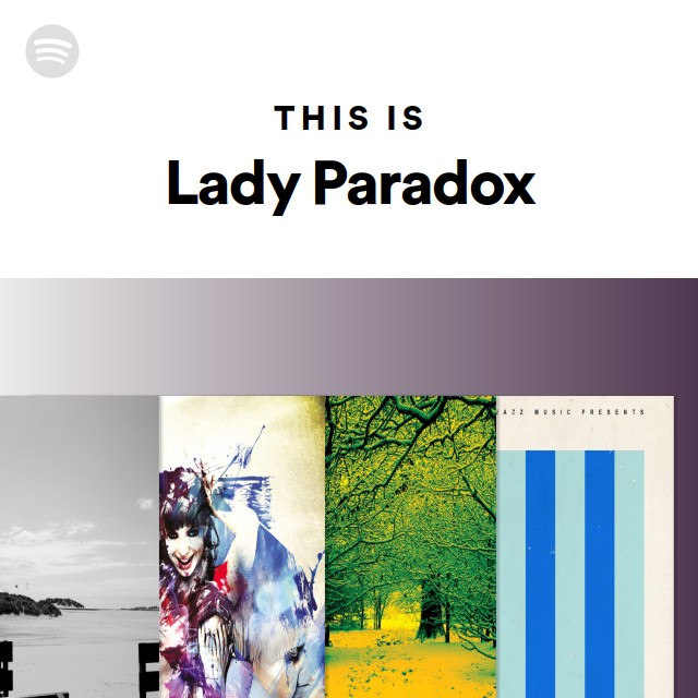 This Is Lady Paradox | Spotify Playlist