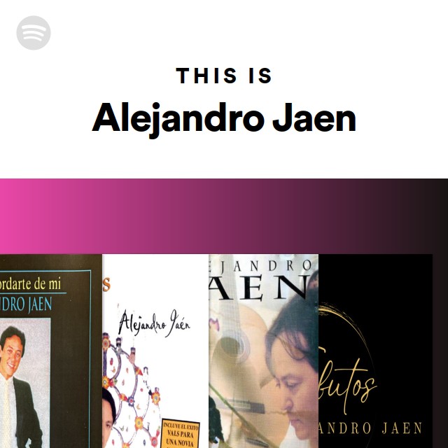 This Is Alejandro Jaen - playlist by Spotify | Spotify