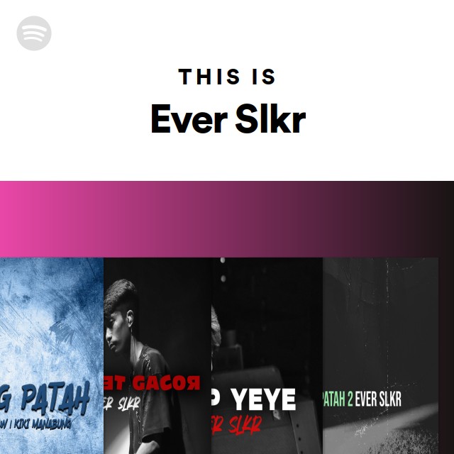 This Is Ever Slkr - playlist by Spotify | Spotify