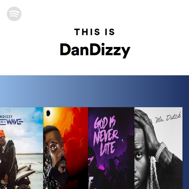 This Is DanDizzy - playlist by Spotify | Spotify