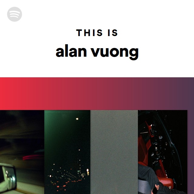 This Is alan vuong - playlist by Spotify | Spotify