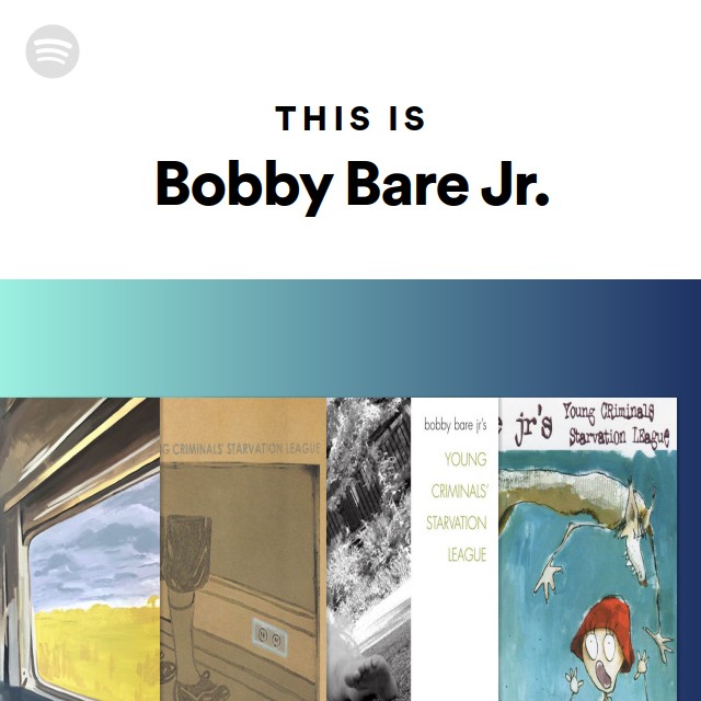 This Is Bobby Bare Jr. - playlist by Spotify | Spotify