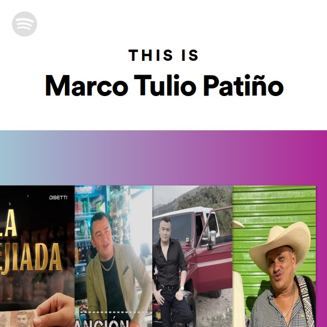 This Is Marco Tulio Patiño - playlist by Spotify | Spotify