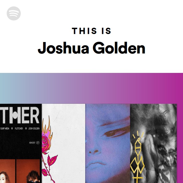 This Is Joshua Golden - playlist by Spotify | Spotify