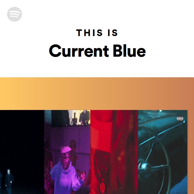 This Is Current Blue | Spotify Playlist