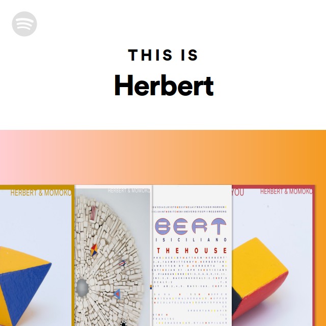This Is Herbert - playlist by Spotify | Spotify