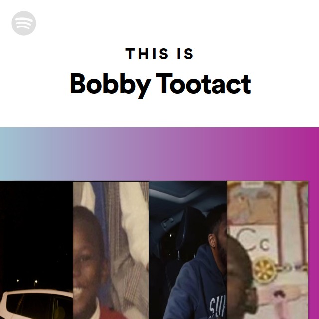 This Is Bobby Tootact | Spotify Playlist