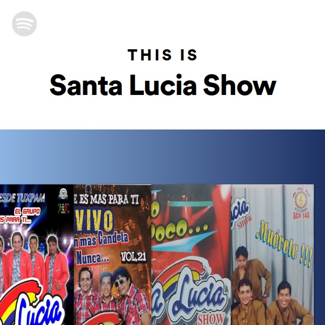 This Is Santa Lucia Show - playlist by Spotify | Spotify