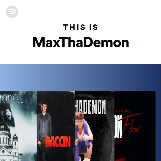 This Is MaxThaDemon - playlist by Spotify | Spotify