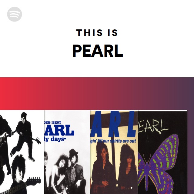 This Is PEARL - playlist by Spotify | Spotify