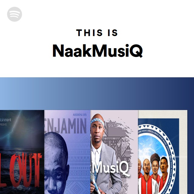This Is NaakMusiQ - playlist by Spotify | Spotify