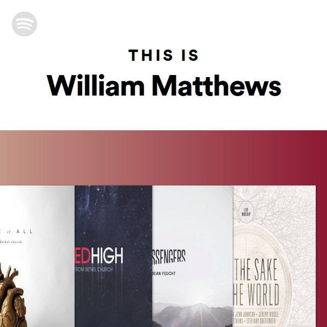 This Is William Matthews - playlist by Spotify | Spotify