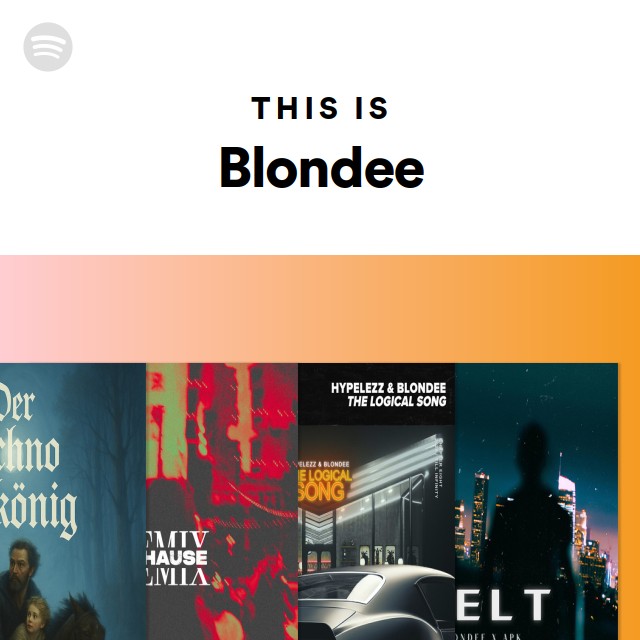 This Is Blondee - playlist by Spotify | Spotify