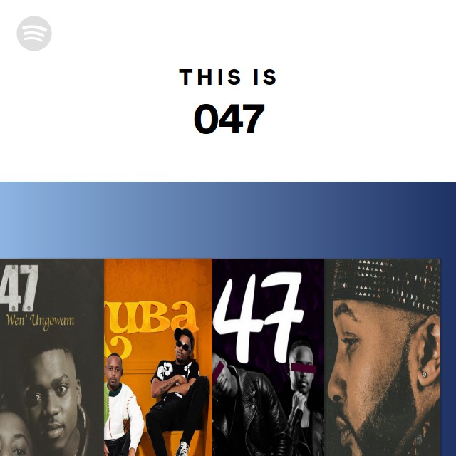 This Is 047 - playlist by Spotify | Spotify