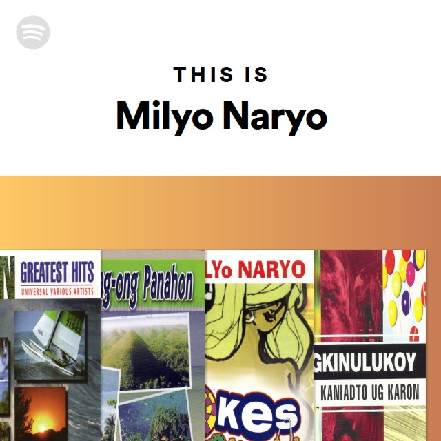 This Is Milyo Naryo - playlist by Spotify | Spotify