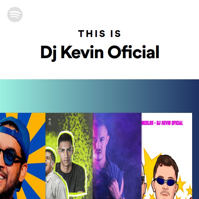 This Is Dj Kevin Oficial - playlist by Spotify | Spotify