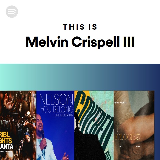 This Is Melvin Crispell III - playlist by Spotify | Spotify
