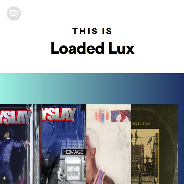 This Is Loaded Lux - playlist by Spotify | Spotify