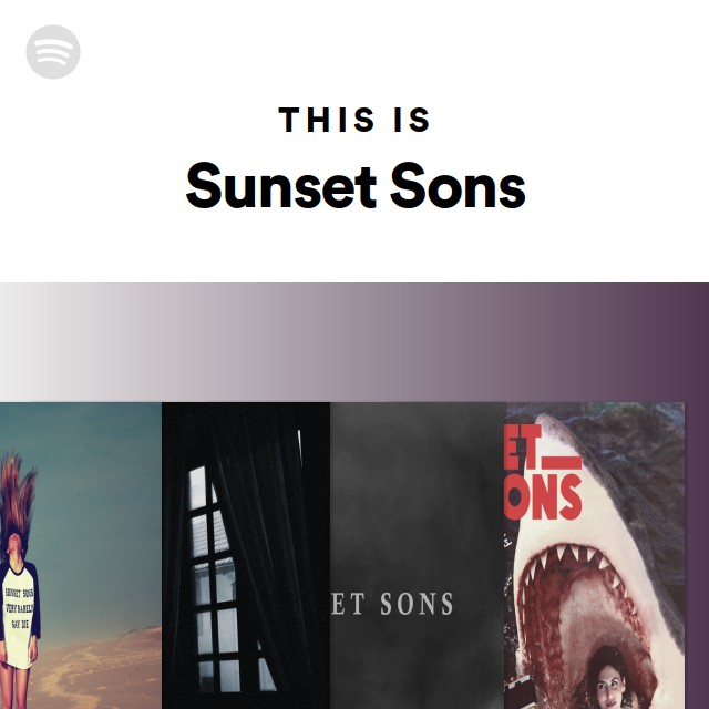 This Is Sunset Sons - playlist by Spotify | Spotify