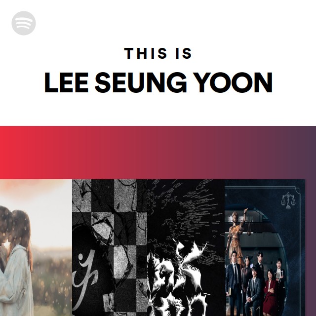 This Is LEE SEUNG YOON - playlist by Spotify | Spotify