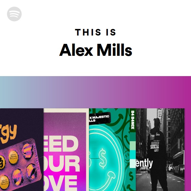 This Is Alex Mills - playlist by Spotify | Spotify