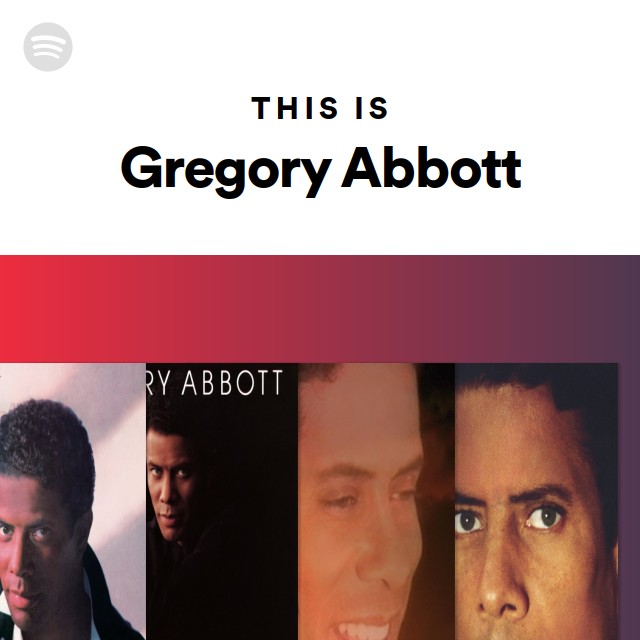 This Is Gregory Abbott - playlist by Spotify | Spotify