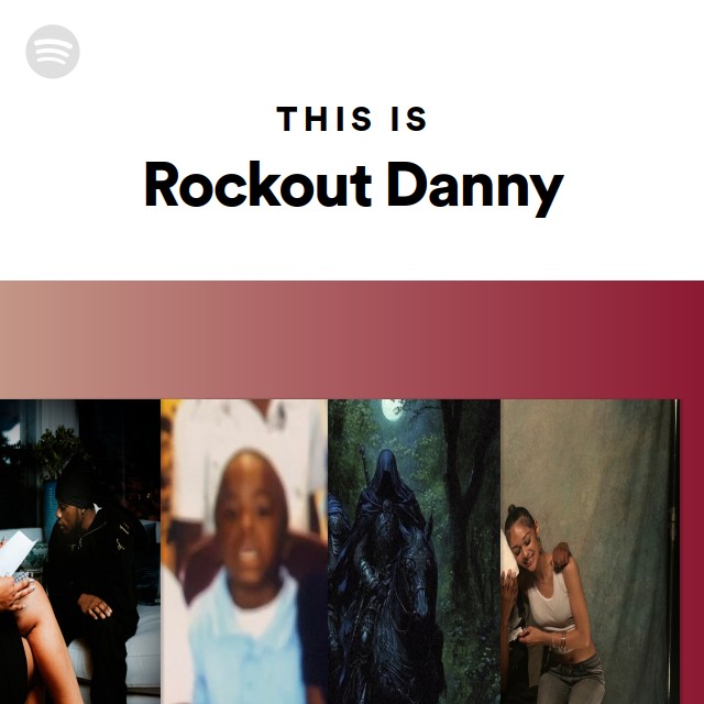 This Is Rockout Danny - playlist by Spotify | Spotify