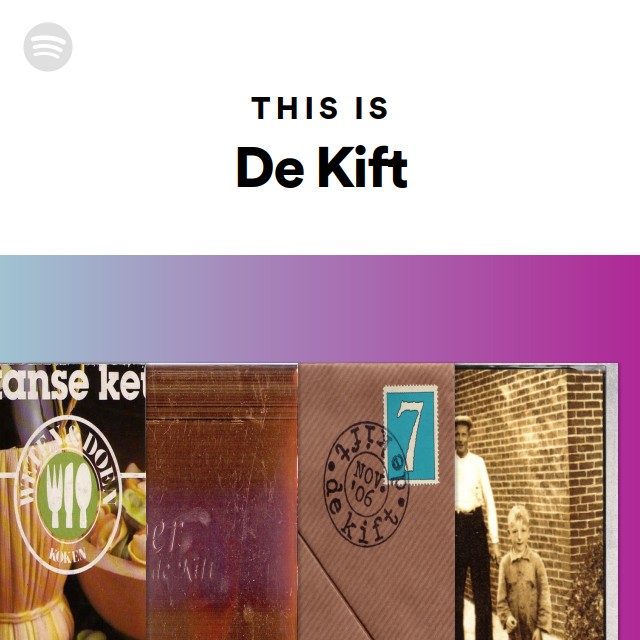This Is De Kift - playlist by Spotify | Spotify