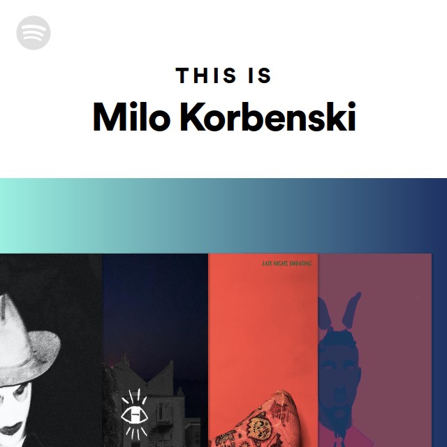 This Is Milo Korbenski - playlist by Spotify | Spotify