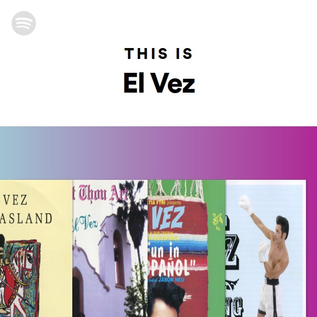 This Is El Vez - playlist by Spotify | Spotify