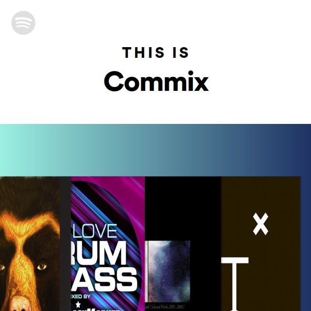 This Is Commix - playlist by Spotify | Spotify