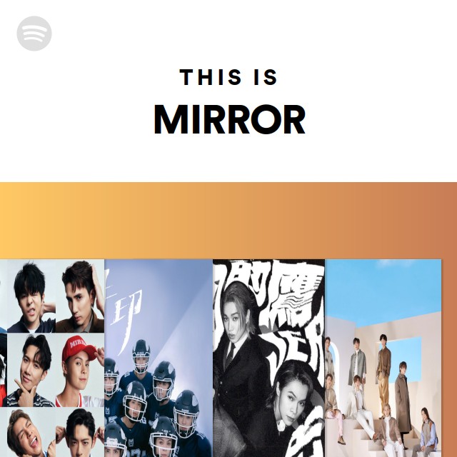 This Is MIRROR - playlist by Spotify | Spotify