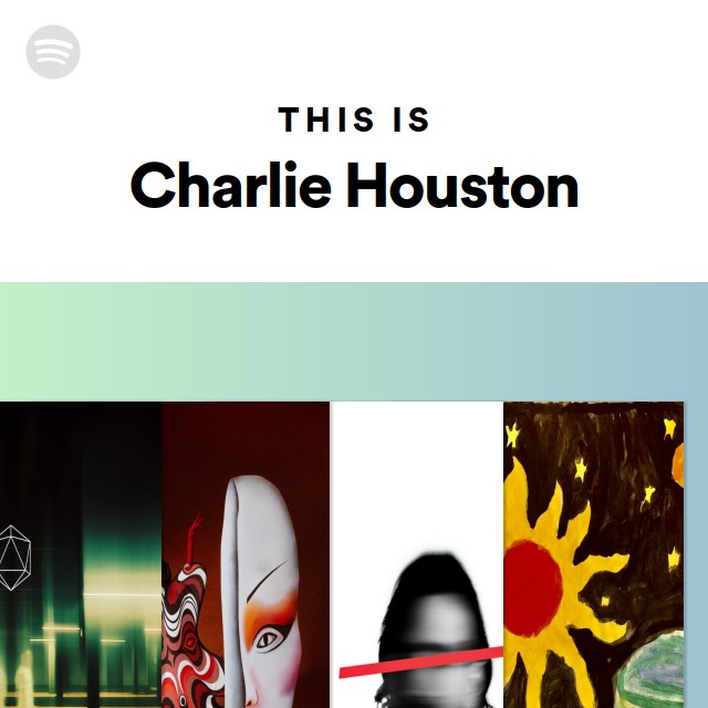This Is Charlie Houston - playlist by Spotify | Spotify