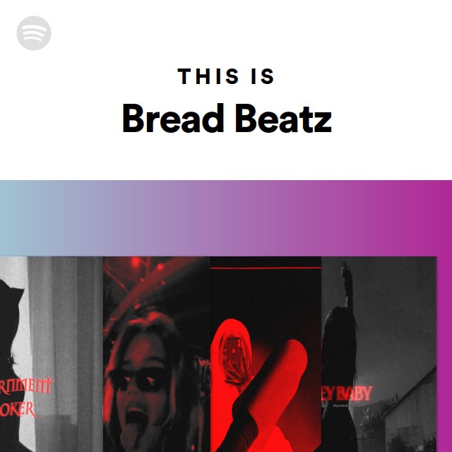 This Is Bread Beatz - playlist by Spotify | Spotify