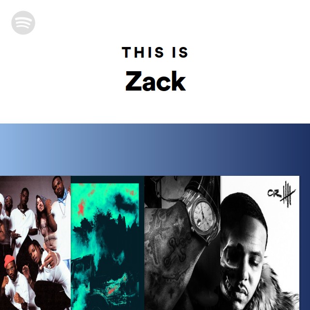 This Is Zack | Spotify Playlist