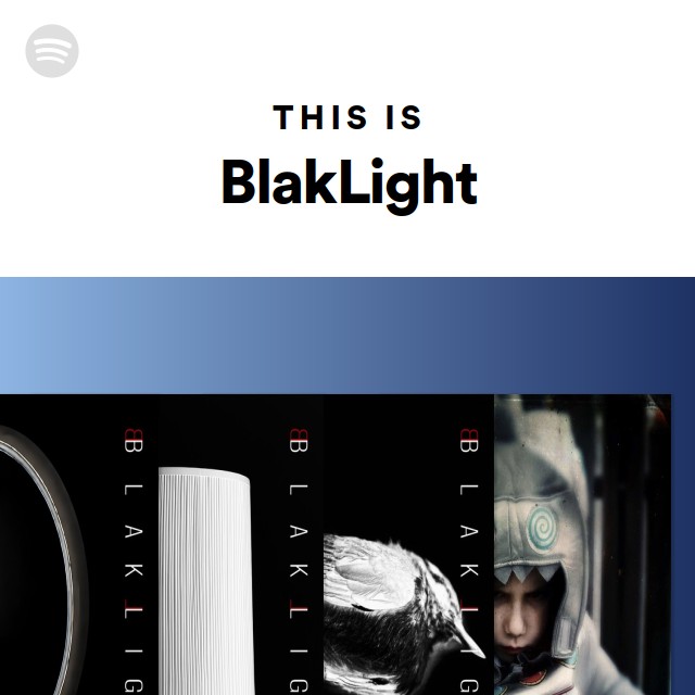 This Is BlakLight - playlist by Spotify | Spotify