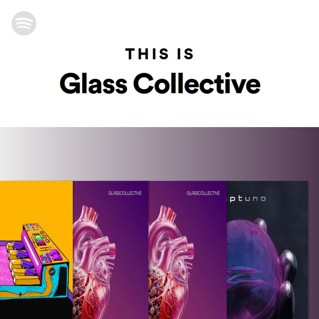 This Is Glass Collective - playlist by Spotify | Spotify