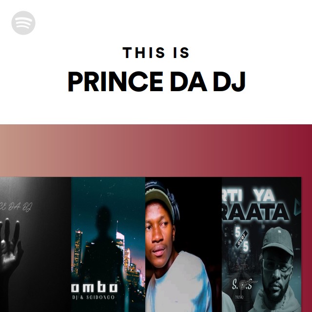 This Is PRINCE DA DJ - playlist by Spotify | Spotify