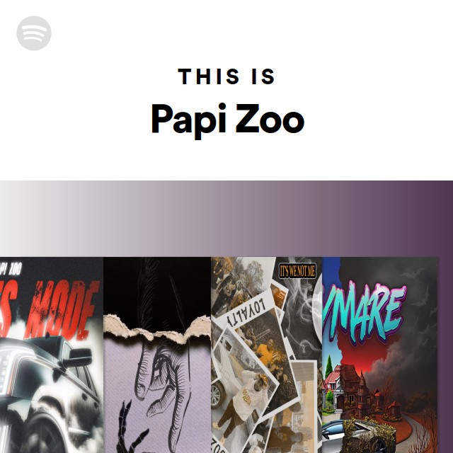 This Is Papi Zoo | Spotify Playlist
