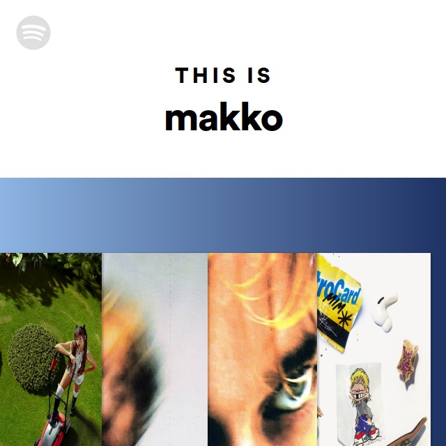 This Is makko - playlist by Spotify | Spotify