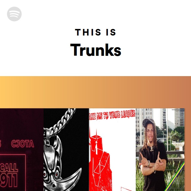 This Is Trunks - playlist by Spotify | Spotify